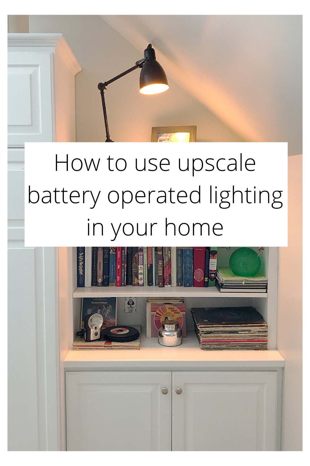 How to use upscale battery operated lighting in your home